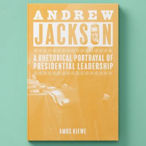 CRS Professor’s New Book Examines President Andrew Jackson’s Rhetoric ...